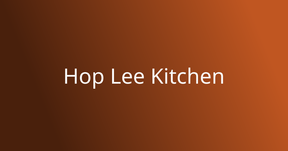 Order Authentic Chinese Online | Hop Lee Kitchen - Pickup or Delivery ...